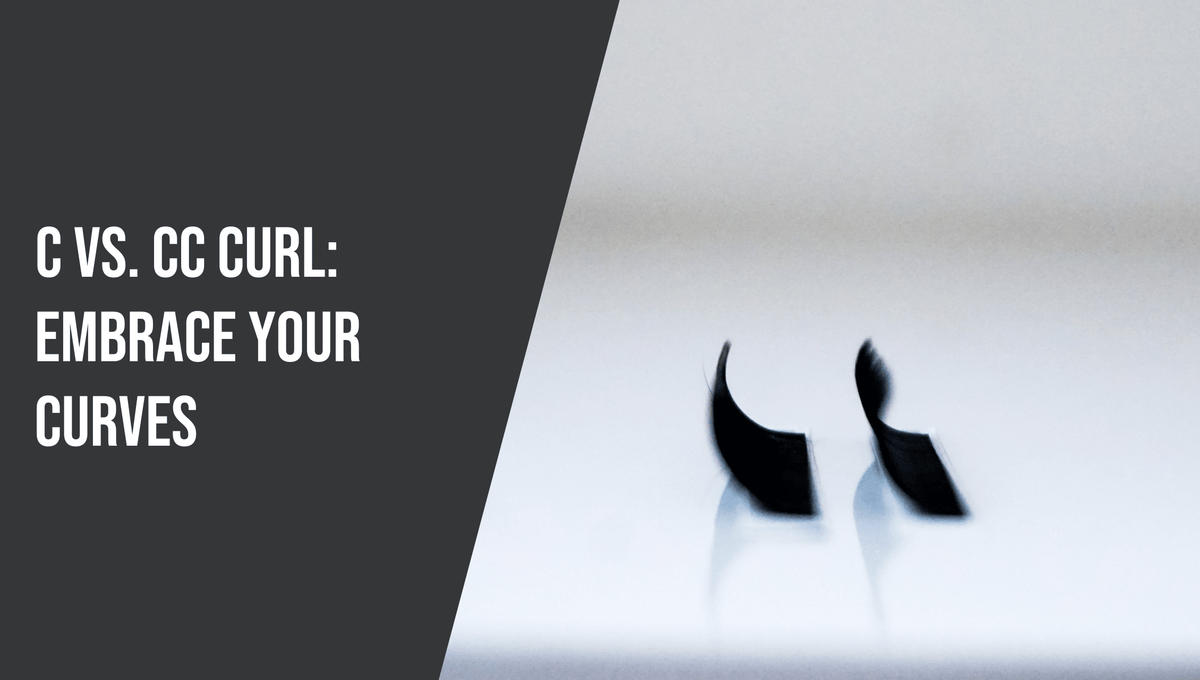 C vs CC Curl Lashes: Embrace Your Curves | The Lash Professional