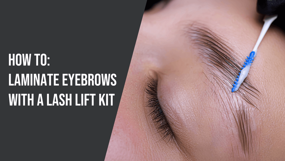 How to Laminate Eyebrows with Lash Lift Kit? | The Lash Professional