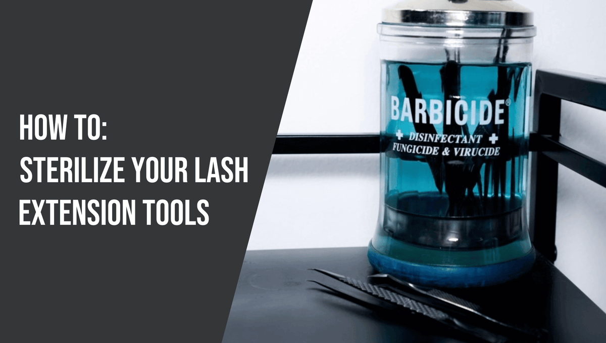Sterilize Your Lash Extension Tools | How to Sanitize Tweezers | The ...
