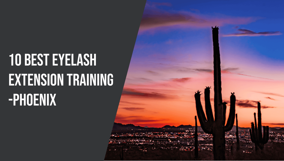 10 Best Eyelash Extension Training Phoenix - The Lash Professional