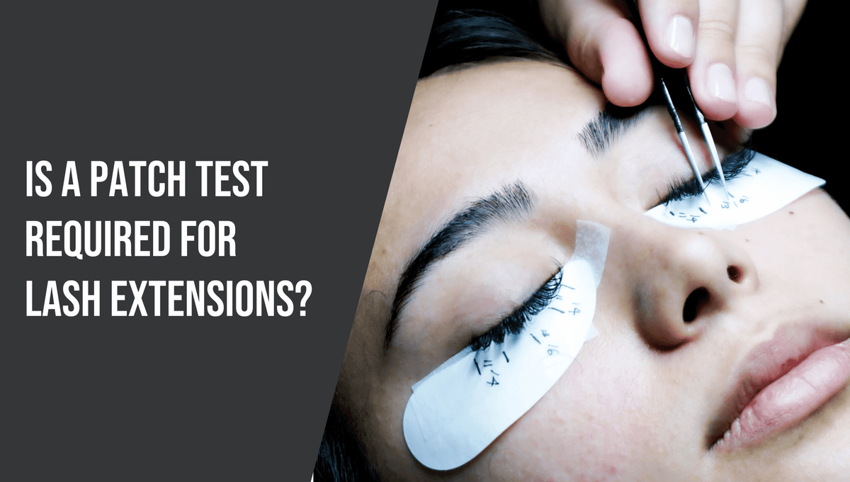 Is a Patch Test Required for Lash Extensions? | The Lash Professional