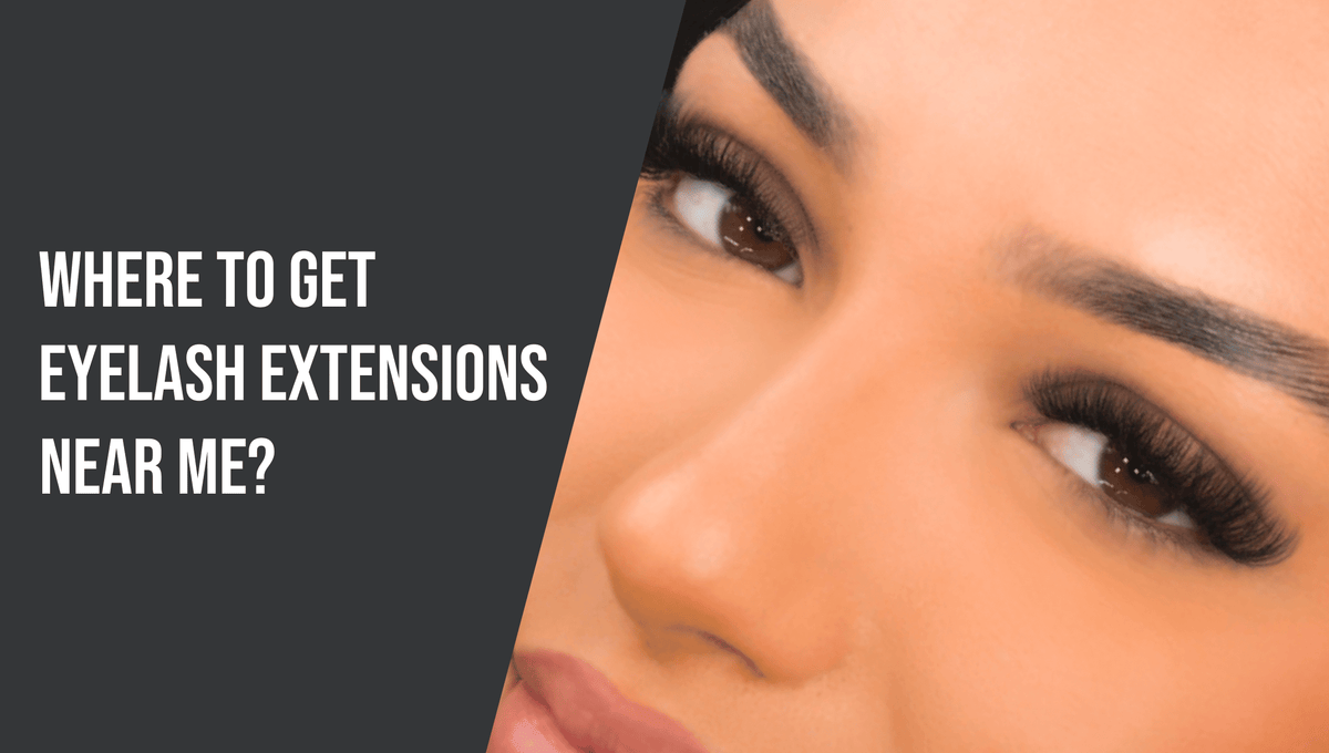 Where to Get Eyelash Extensions Near Me? | The Lash Professional