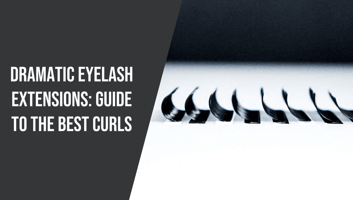 Dramatic Eyelash Extensions: Guide To The Best Curls | The Lash ...