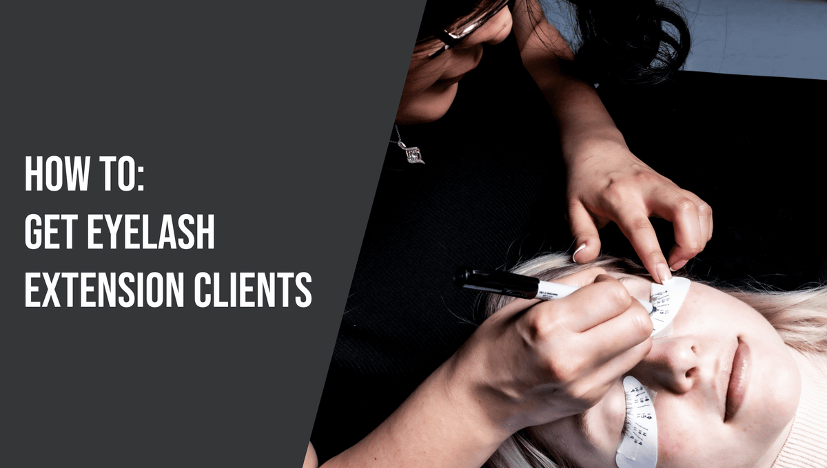 How To Get Eyelash Extension Clients | The Lash Professional